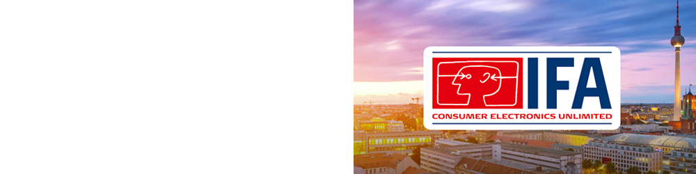 IFA 2018: 5 Important Themes in Consumer Electronics - CDP